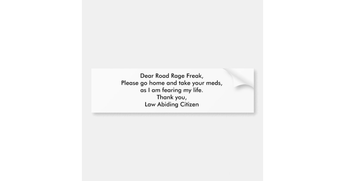 Dear Road Rage Bumper Sticker | Zazzle