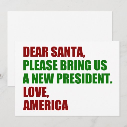Dear Santa Bring Me a New President For Christmas Holiday Card | Zazzle