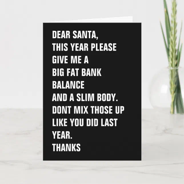 Dear Santa Fat Bank Balance Slim Body Holiday Card | Zazzle