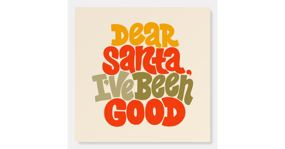 Dear Santa I’ve Been Good Design Foam Board | Zazzle