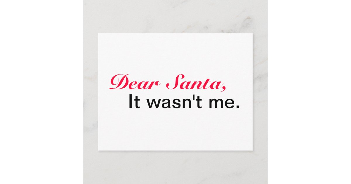 Dear Santa It Wasn't Me Holiday Postcard | Zazzle