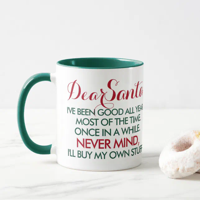 Dear Santa, I've Been Good All Year Typography Mug | Zazzle