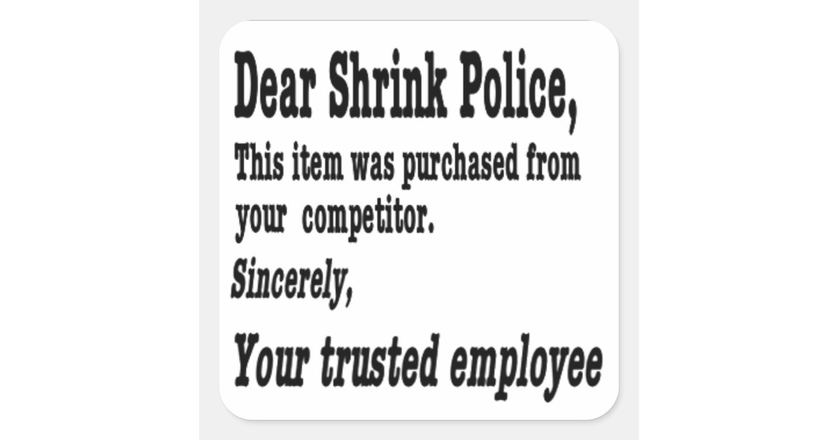 Dear Shrink Police Sticker | Zazzle