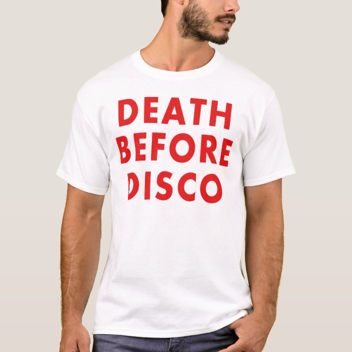 Death Before Disco T-Shirt | Zazzle.com