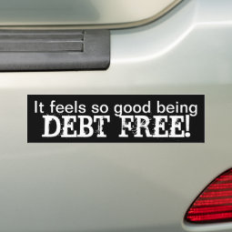 Debt-Free Bumper Sticker | Zazzle