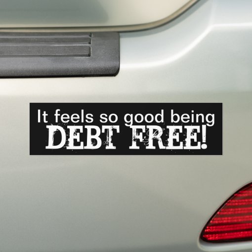 Debt-Free Bumper Sticker | Zazzle