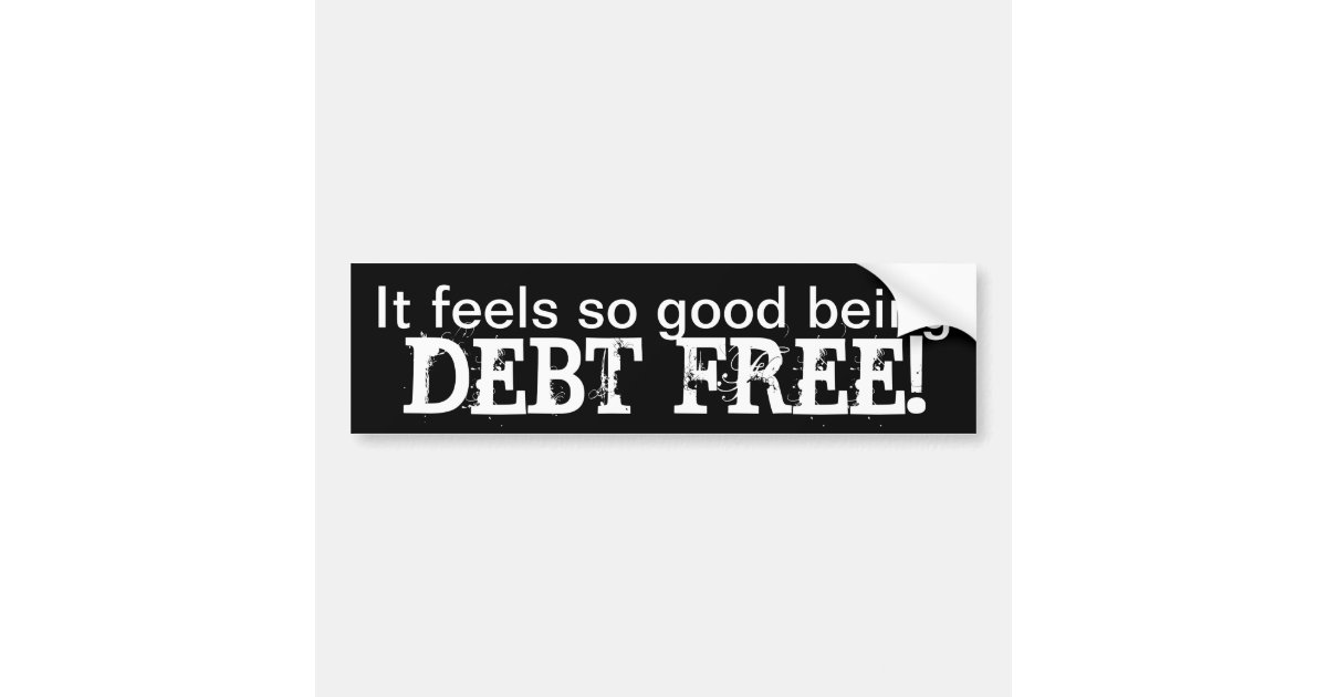 Debt-Free Bumper Sticker | Zazzle