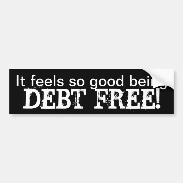 Debt-Free Bumper Sticker | Zazzle