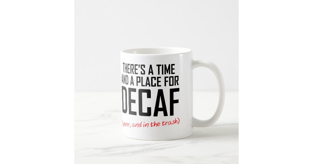 Decaf Coffee Hater Funny Mug | Zazzle
