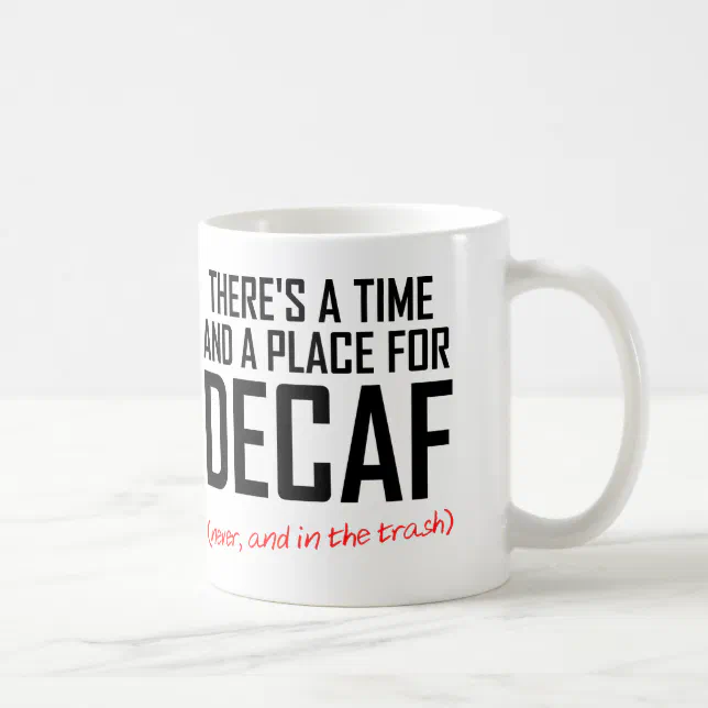 Decaf Coffee Hater Funny Mug | Zazzle