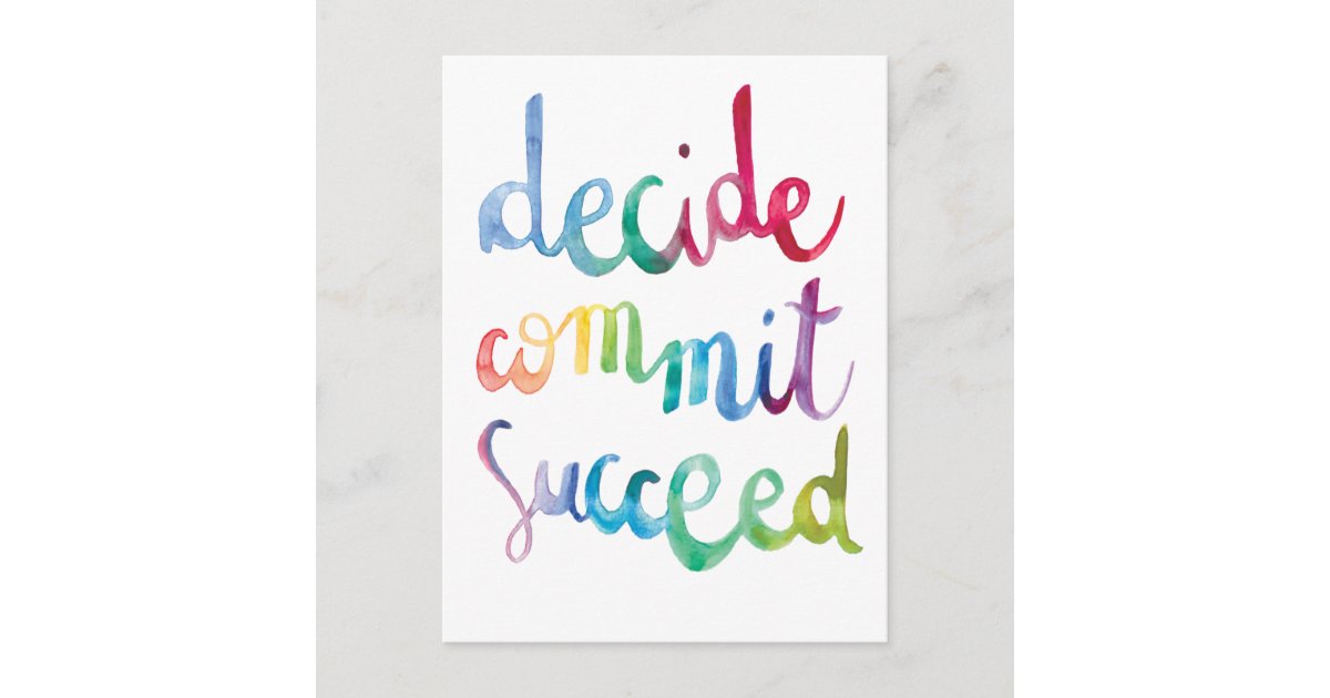 Decide Commit Succeed Colorful Motivational Postcard | Zazzle