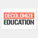 Decolonize Education Rectangular Sticker | Zazzle