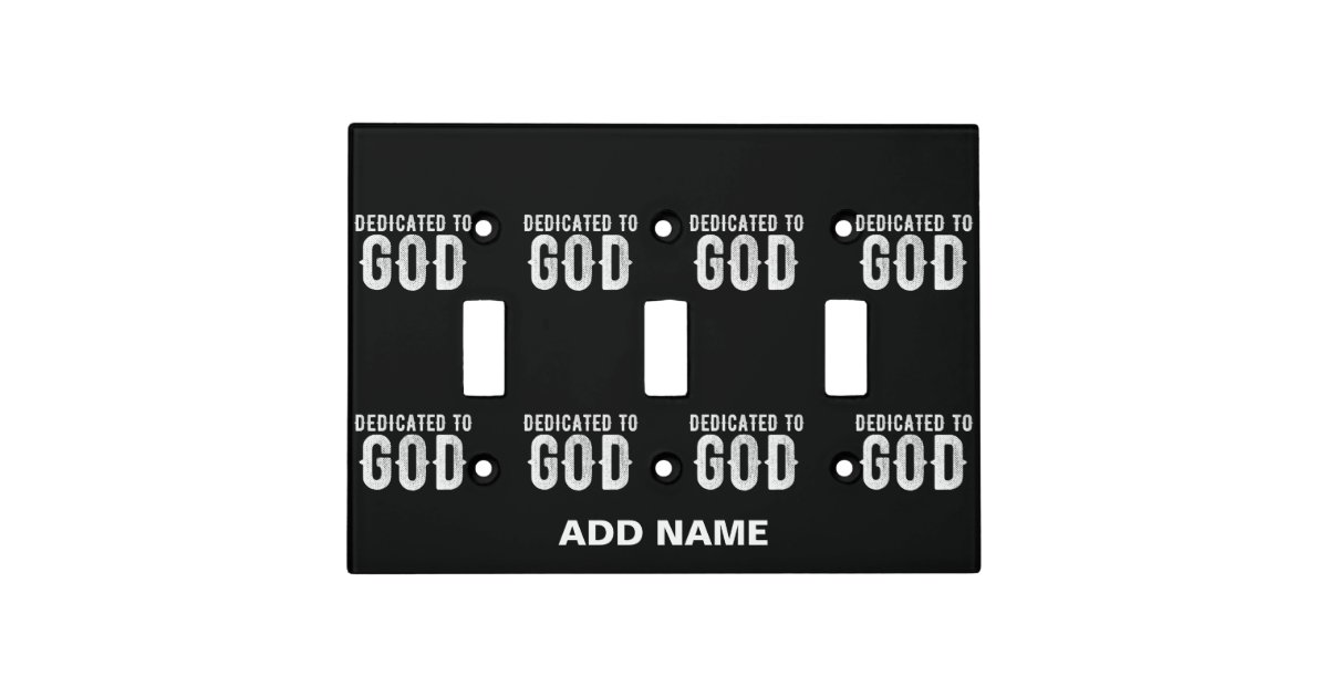 DEDICATED TO GOD COOL CUSTOMIZABLE WHITE TEXT LIGHT SWITCH COVER | Zazzle