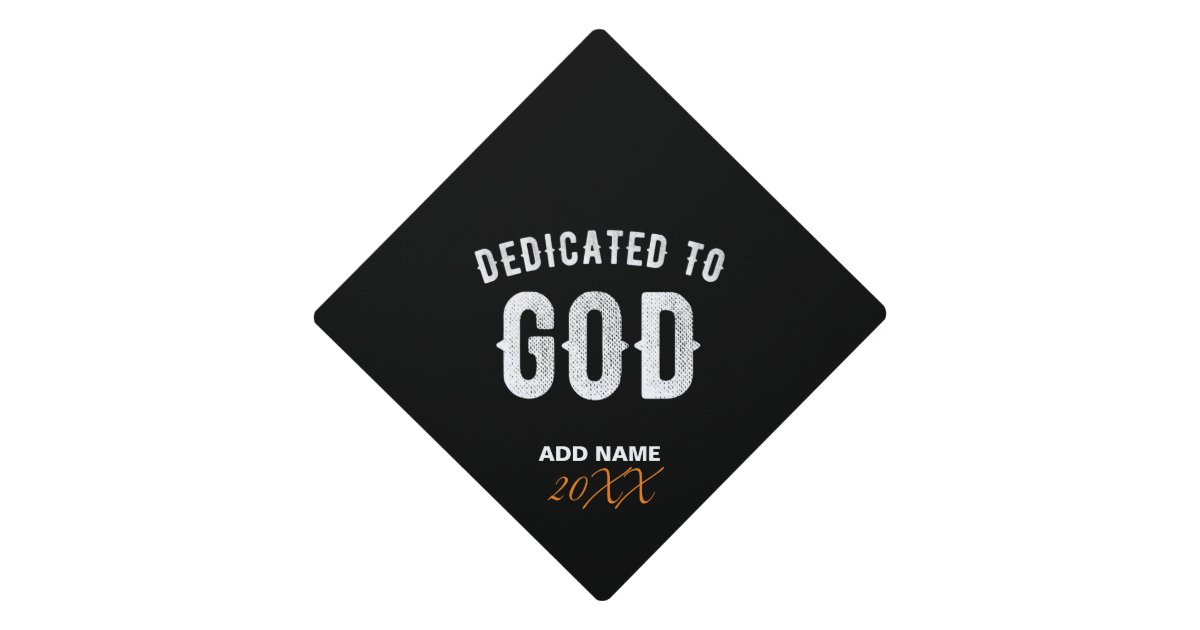 DEDICATED TO GOD CUSTOMIZABLE COOL WHITE TEXT GRADUATION CAP TOPPER ...