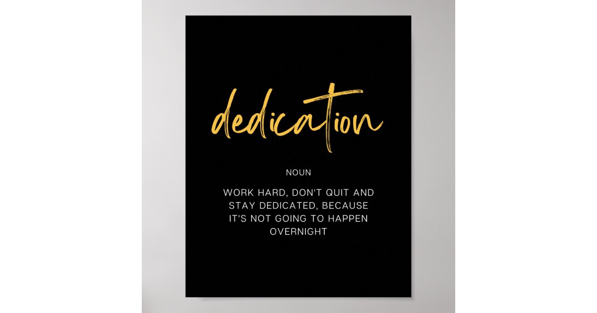 Dedication Inspiring Quote Poster | Zazzle