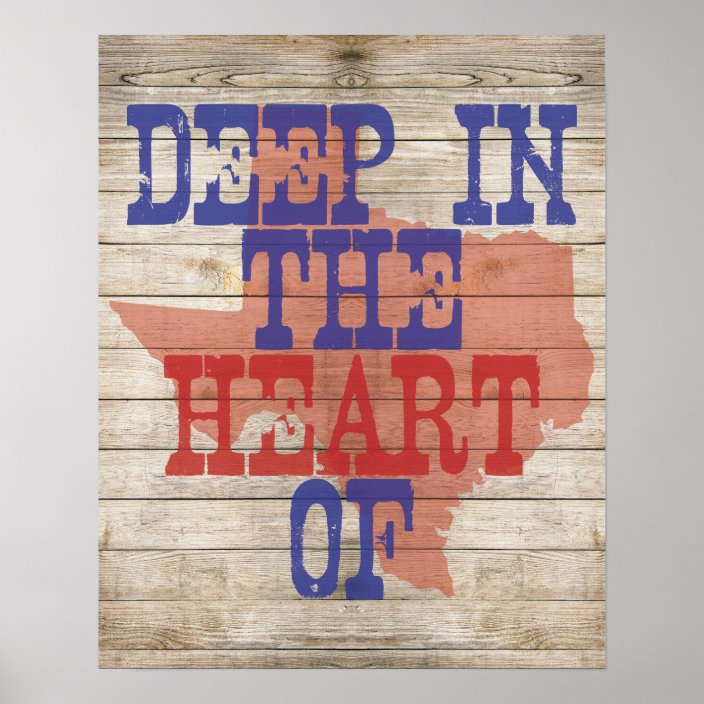 Deep in the Heart of Texas! Poster | Zazzle.com