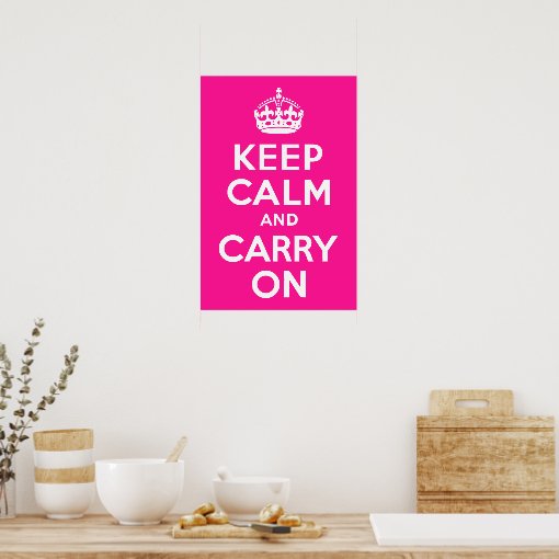 Deep Pink Keep Calm and Carry On Poster | Zazzle