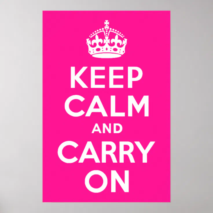 Deep Pink Keep Calm and Carry On Poster | Zazzle