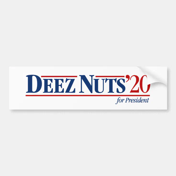Deez Nuts for President Bumper Sticker (white) | Zazzle