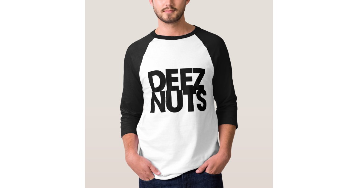 Deez Nuts T-Shirt | Zazzle