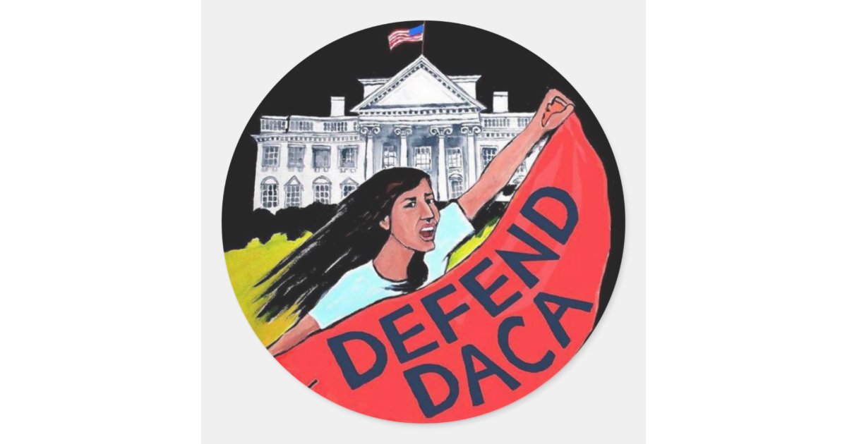 Defend DACA Stickers | Zazzle