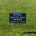 Defend Don't De-Fund Support Local Police Sign | Zazzle