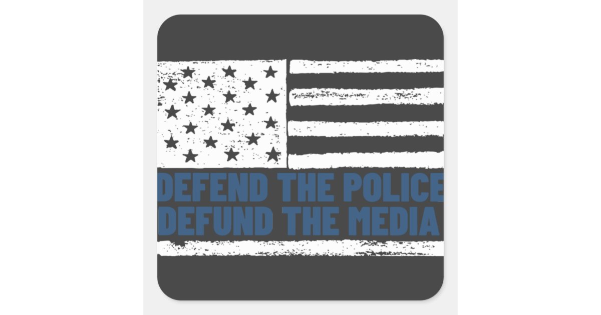 Defend the Police Defund the Media American Flag Square Sticker | Zazzle