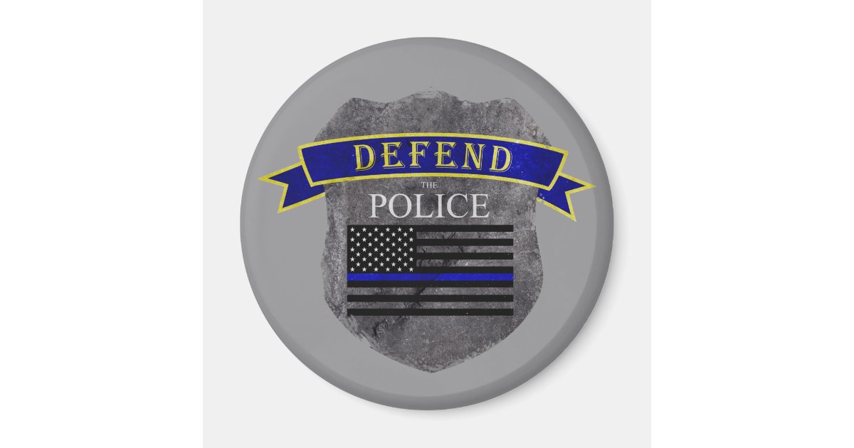 Defend the Police Magnet | Zazzle
