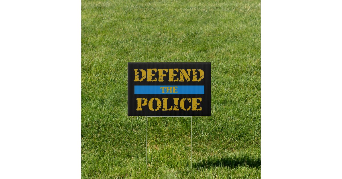 Defend the Police Sign | Zazzle