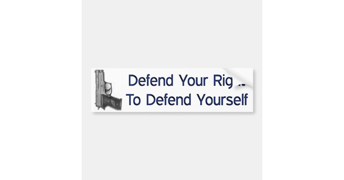 Defend Your Right To Defend Yourself Bumper Sticker | Zazzle