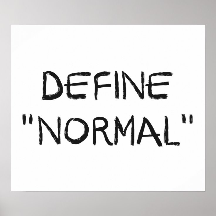 Define Normal Poster | Zazzle