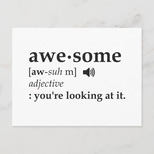 Definition of Awesome You're Looking at it Postcard | Zazzle
