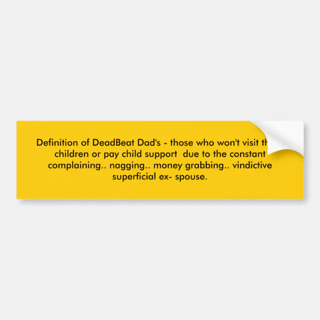 Definition of DeadBeat Dad's - those who won't ... Bumper Sticker | Zazzle