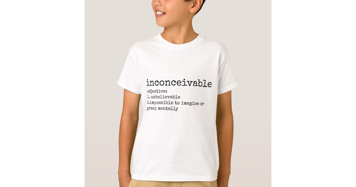Definition of Inconceivable Print T-Shirt | Zazzle