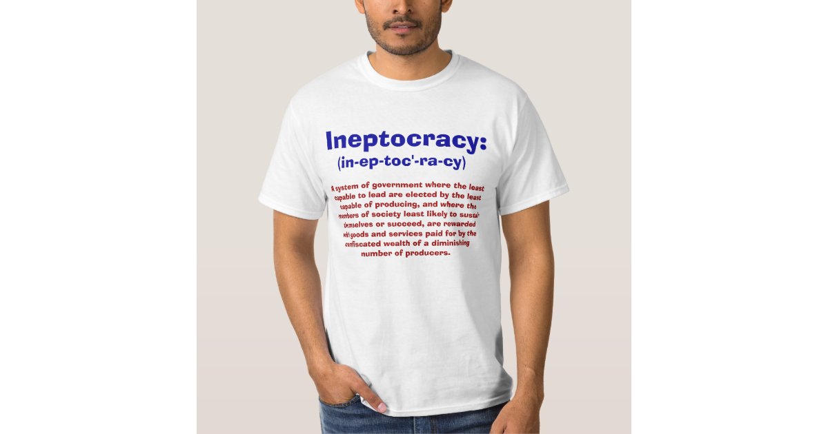 Definition of Ineptocracy T-shirts | Zazzle