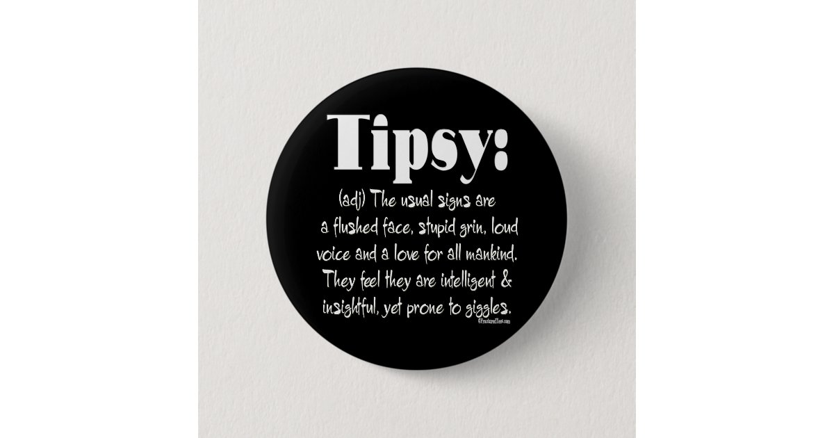 Definition Tipsy BW Pinback Button | Zazzle