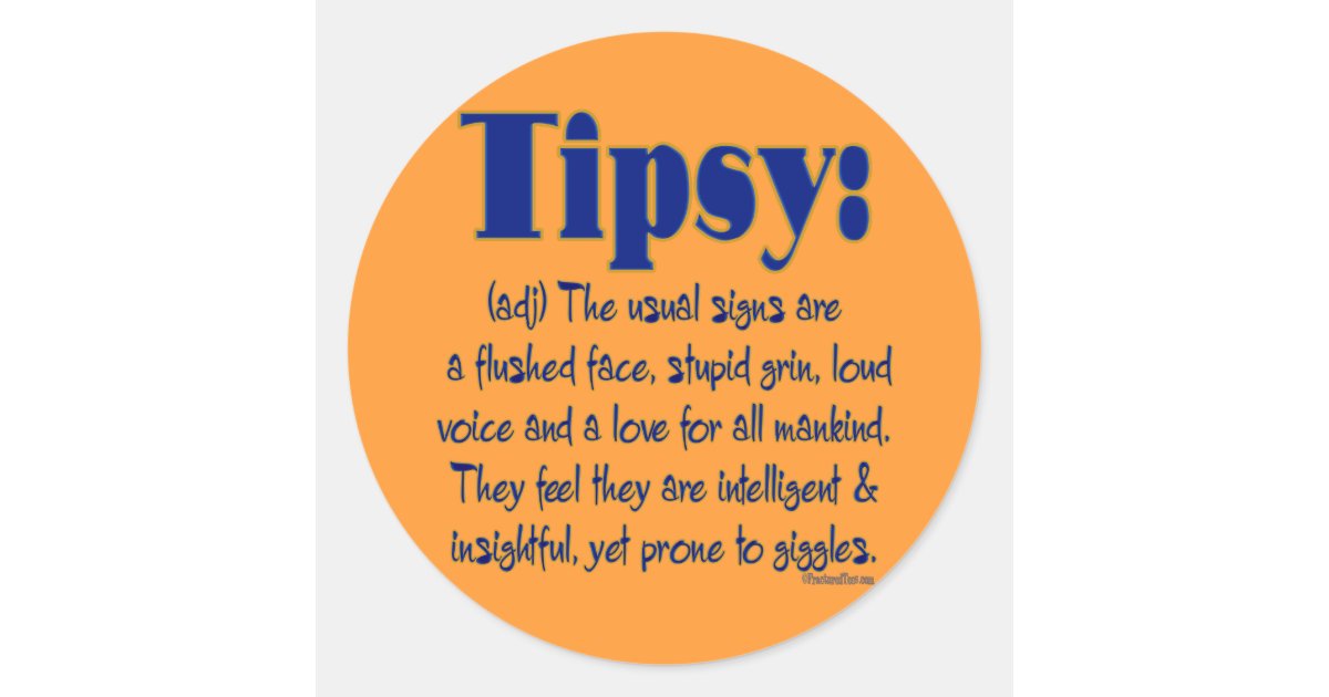 Definition Tipsy Classic Round Sticker | Zazzle