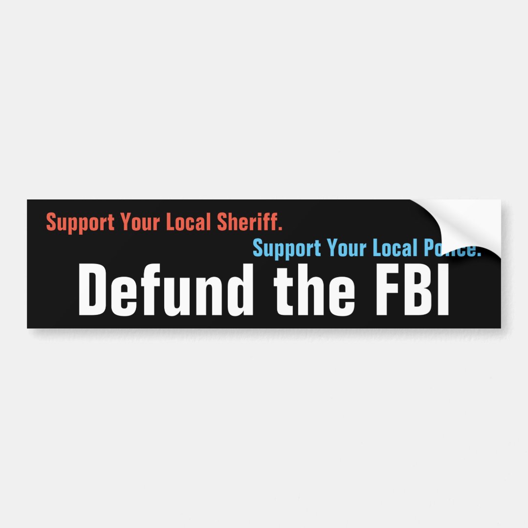 Defund The FBI Bumper Sticker | Zazzle