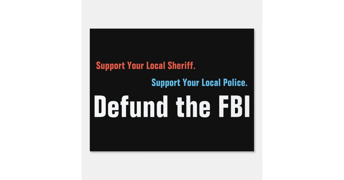 Defund The FBI Sign | Zazzle