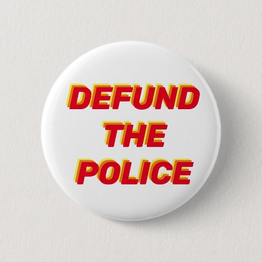 DEFUND THE POLICE BLM BUTTON | Zazzle.com