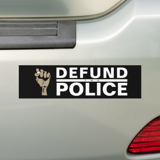 DEFUND THE POLICE BUMPER STICKER | Zazzle