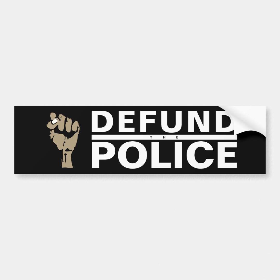 DEFUND THE POLICE BUMPER STICKER | Zazzle