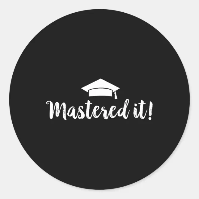 Degree Graduation Gift - Mastered It Classic Round Sticker | Zazzle