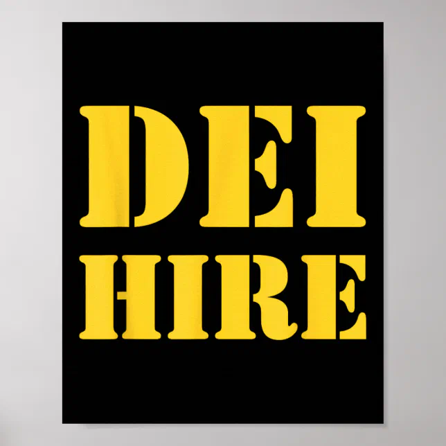 Dei Hire, Diversity, Equity, Inclusion, Anti Poster | Zazzle
