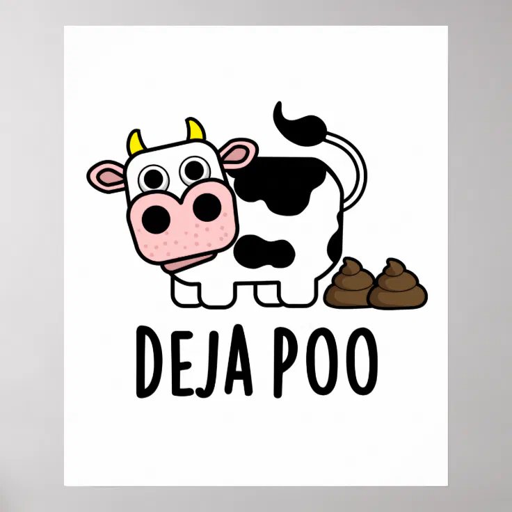 Deja Poo Funny Cow Poop Pun Poster | Zazzle