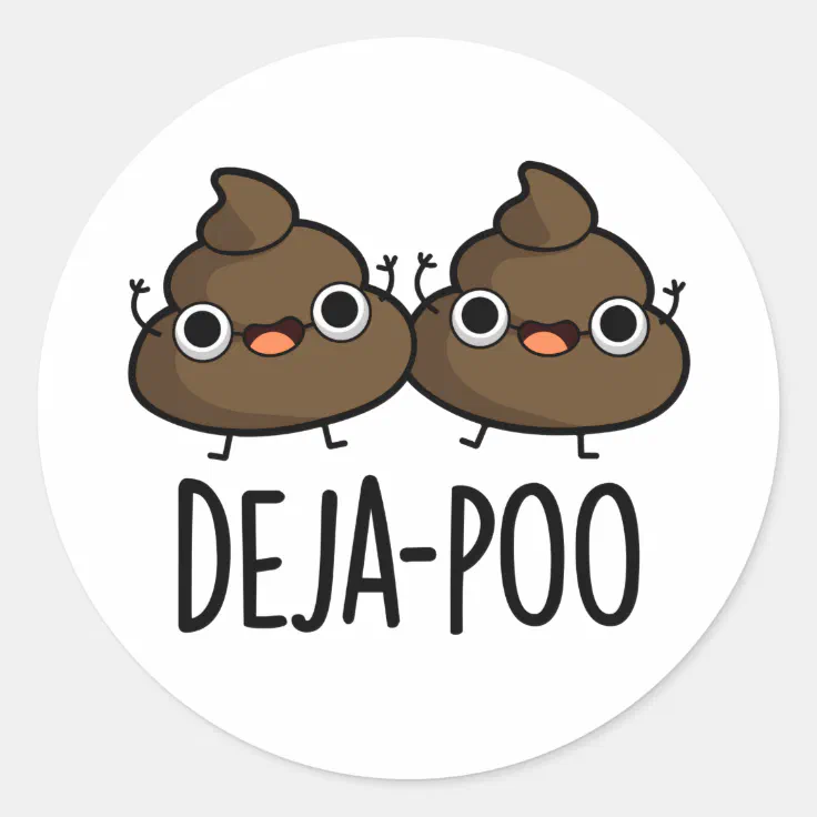 Deja Poo Funny Double Poop Pun Classic Round Sticker | Zazzle