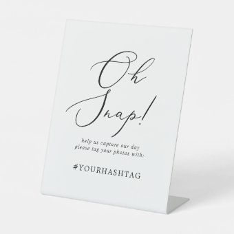 Delicate Black Calligraphy Oh Snap Wedding Hashtag Pedestal Sign | Zazzle