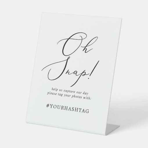 Delicate Black Calligraphy Oh Snap Wedding Hashtag Pedestal Sign | Zazzle
