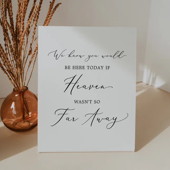 Delicate Black If Heaven Wasn't So Far Away Pedestal Sign | Zazzle