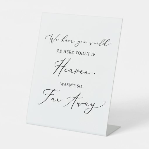 Delicate Black If Heaven Wasn't So Far Away Pedestal Sign | Zazzle